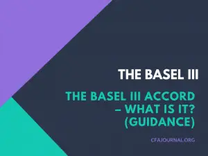 The Basel III (3) Accord - What Is It? (Guidance) - CFAJournal