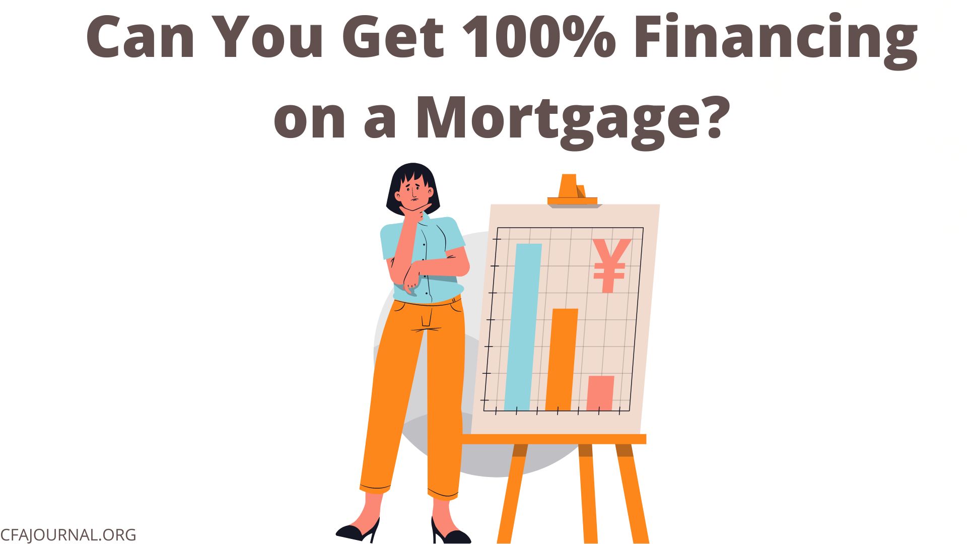 can-you-get-100-financing-on-a-mortgage-yes-cfajournal
