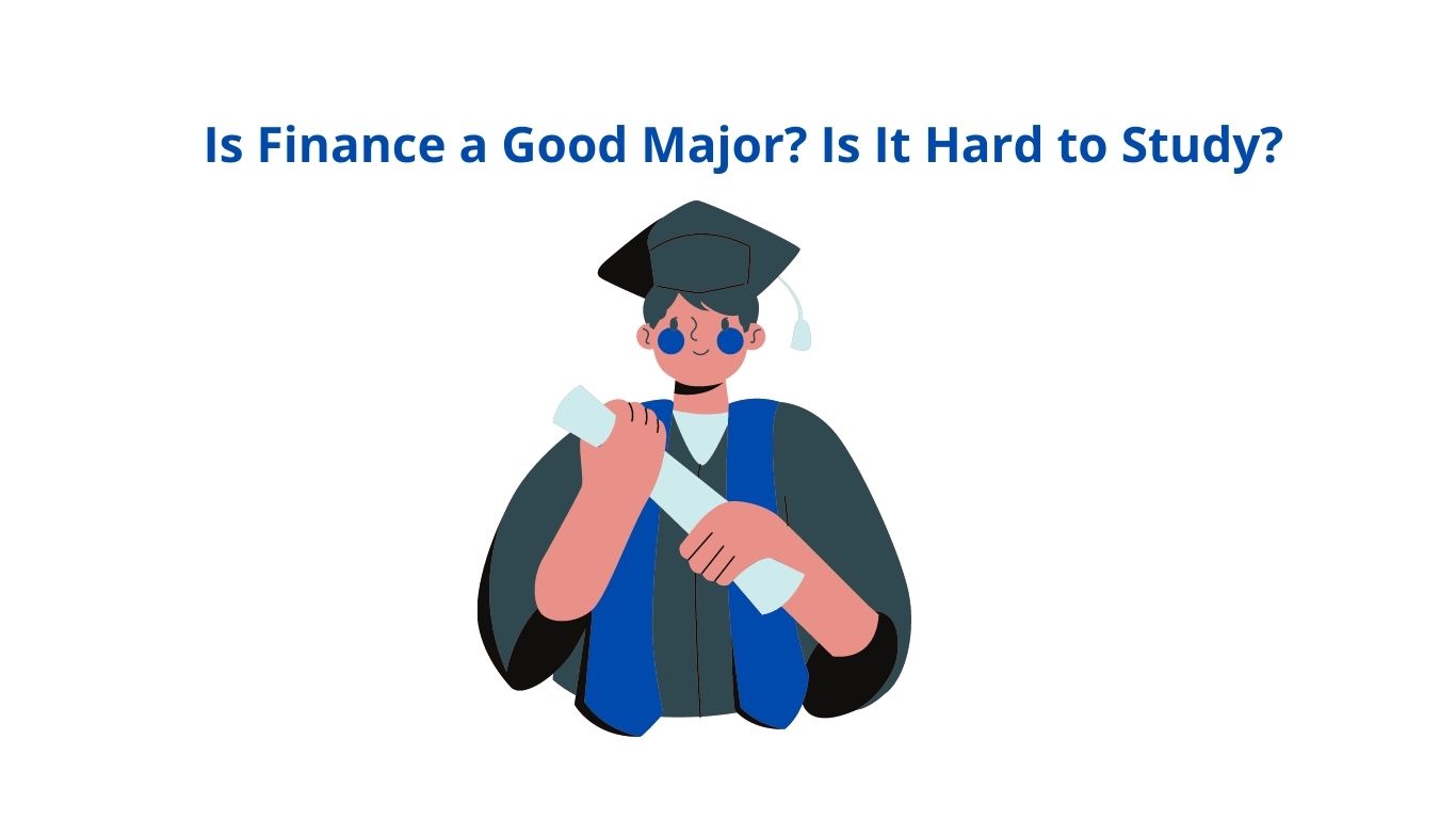 Is Finance A Good Major Is It Hard To Study CFAJournal is-finance-a-good-major-is-it-hard-to-study-cfajournal