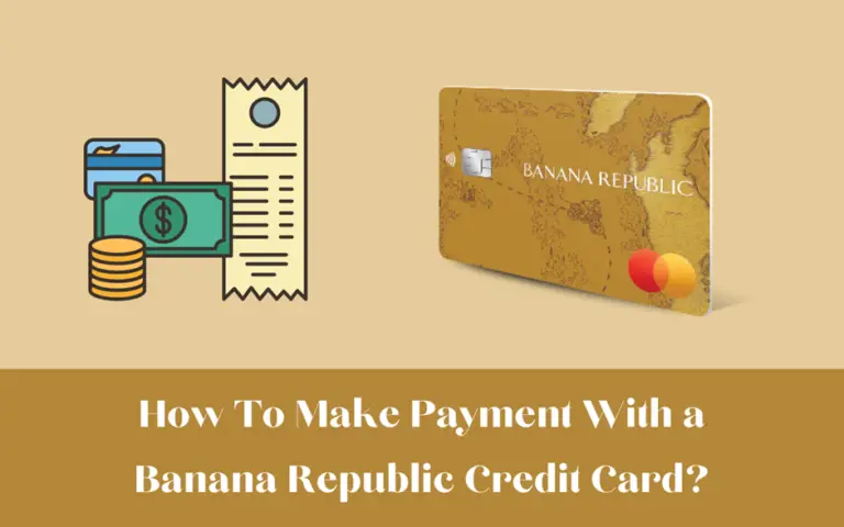 Banana Republic Credit Card Login, Payment, Cancel, And More - CFAJournal